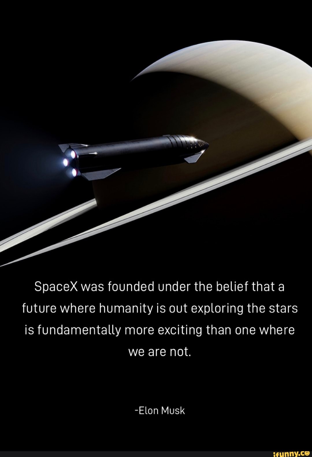 SpaceX was founded under the belief that a future where humanity is out ...