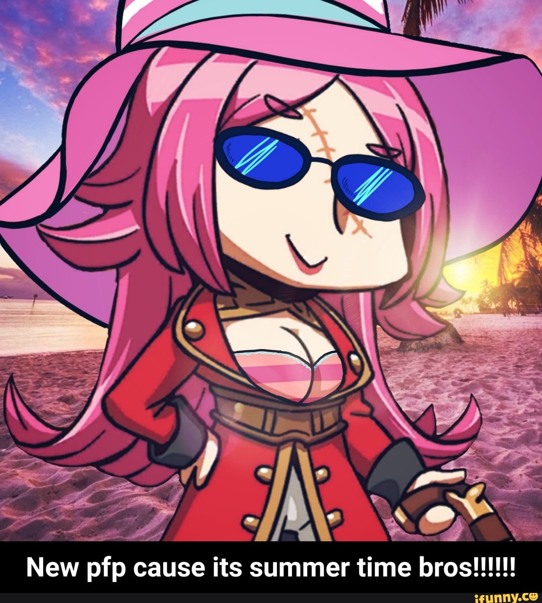&& New pfp cause its summer time bros!!!!!! - New pfp cause its summer ...