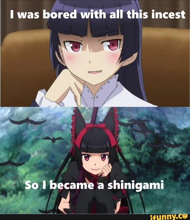 I Was Bored With All This Incest So I Became A Shinigami Ifunny