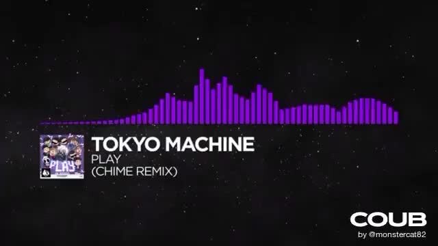 TOKYO MACHINE PLAY (CHIME REMIX) COUB - )