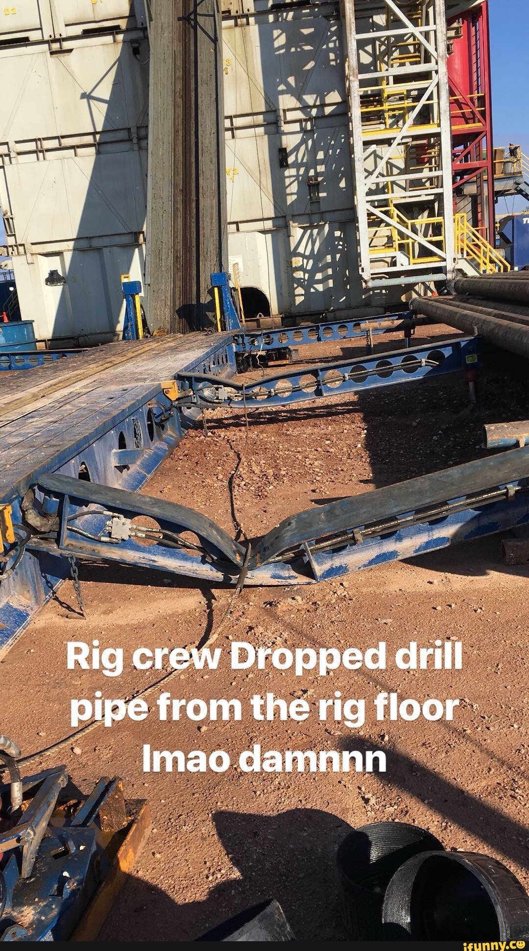 Rig crew Dropped drill pipe from the rig floor imao damnnn - iFunny