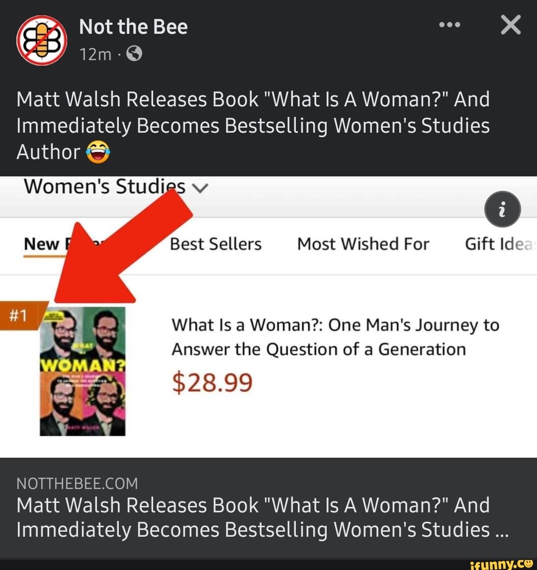 Not the Bee Matt Walsh Releases Book "What Is A Woman?" And Immediately ...