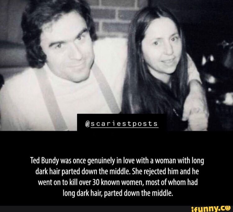 Ted Bundy was once genuinely in love with a woman with long dark hair ...