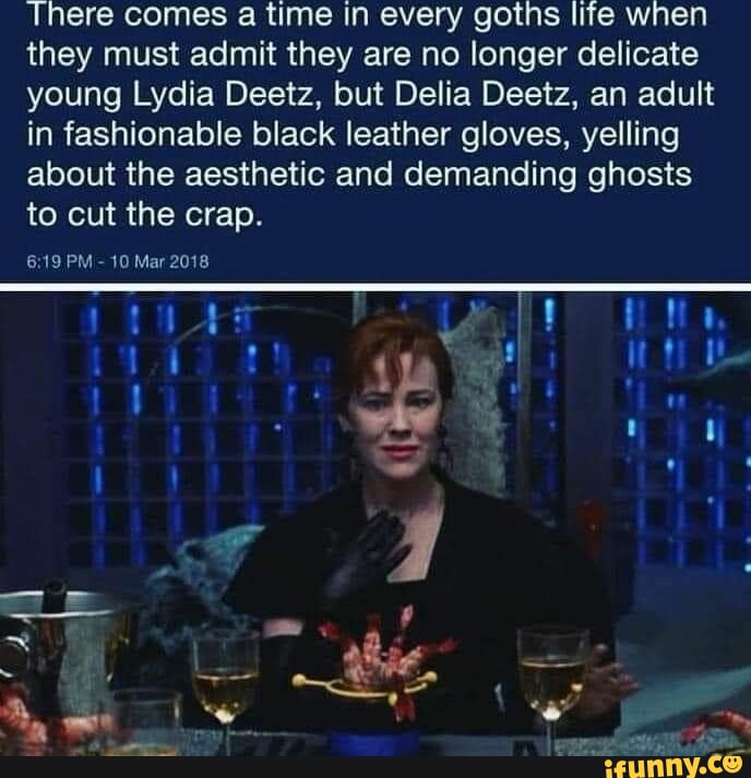 There comes a time in every goths life when they must admit they are no ...