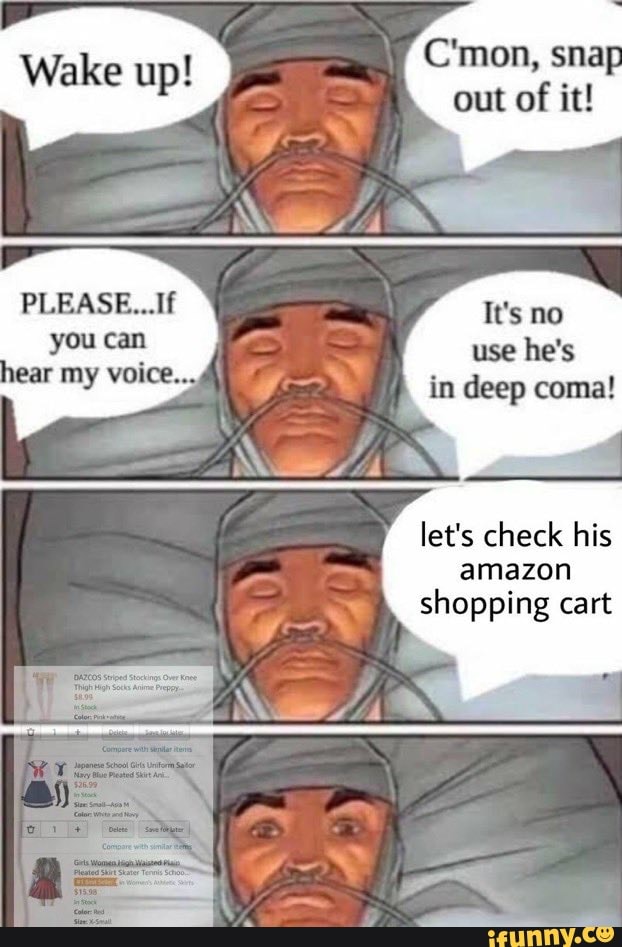 Wake up! (Gimon, snap out of PLEASE...If It's no you can use he's in ...