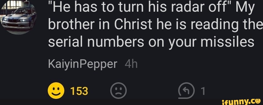 Radar memes. Best Collection of funny Radar pictures on iFunny