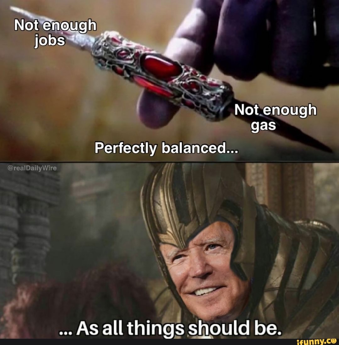 Not enough jobs Not enough gas Perfectly balanced... @realDailyWire As ...