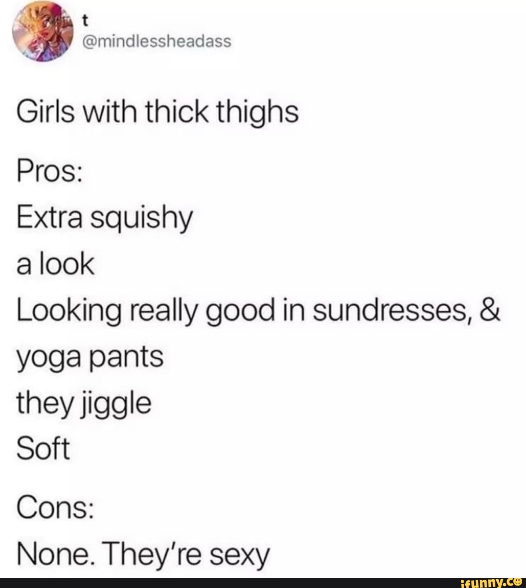 Girls With Thick Thighs Pros Extra Squishy Looking Really Good In Sundresses And Yoga Pants 