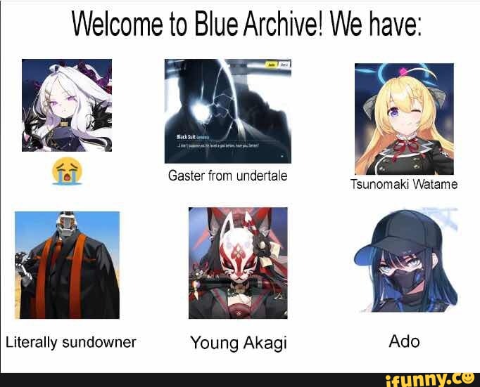 Welcome to Blue Archive! We have: ti? Gaster from undetae "sunomaki ...