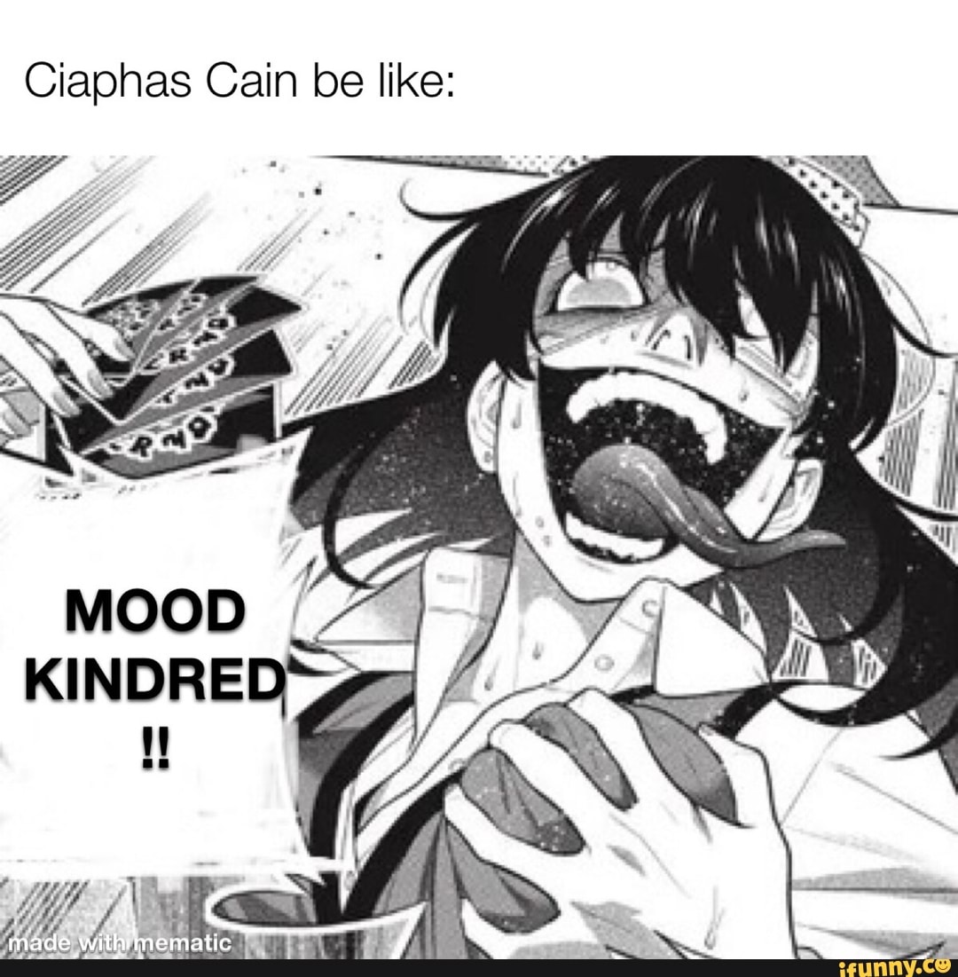 Ciaphas Cain be like: MOOD Md Uf uf = -I nade Wii Mmer fa ' - iFunny