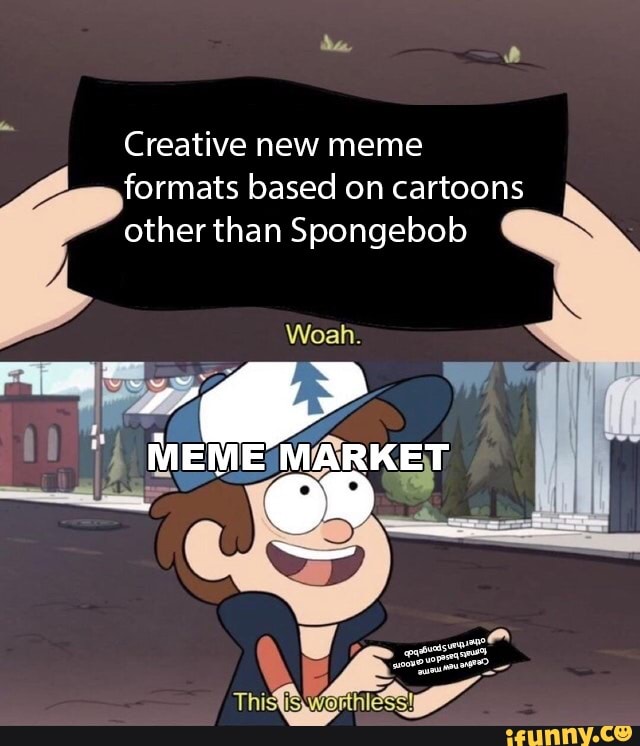 Creative new meme formats based on cartoons otherthan Spongebob - iFunny