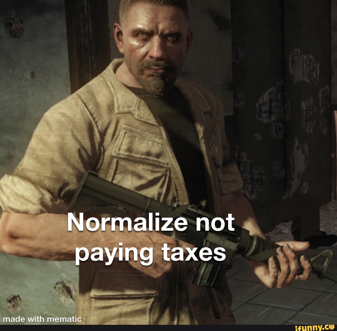Normalize not paying taxes - iFunny