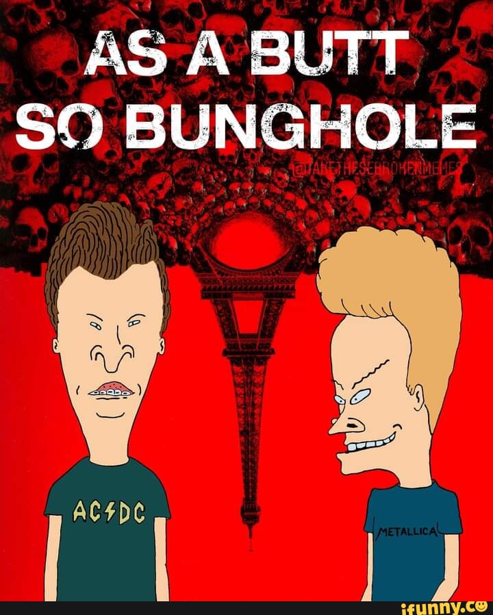 Bunghole memes. Best Collection of funny Bunghole pictures on iFunny