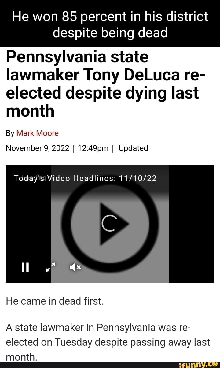 He won 85 percent in his district despite being dead Pennsylvania state ...