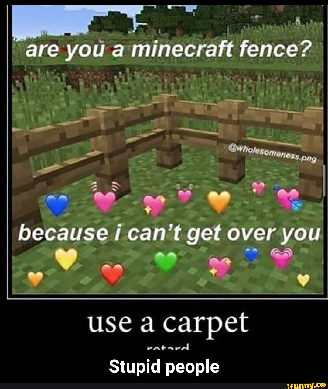 Minecraftpickuplines memes. Best Collection of funny ...