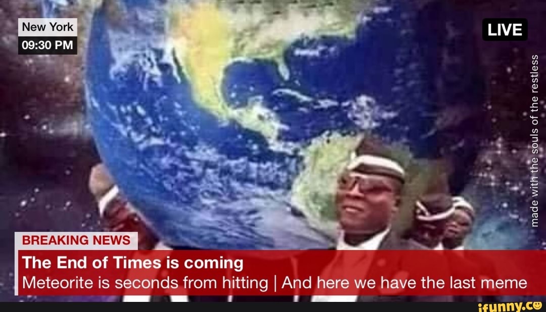 The End of Times is coming Meteorite i is seconds from hitting I Abd ...