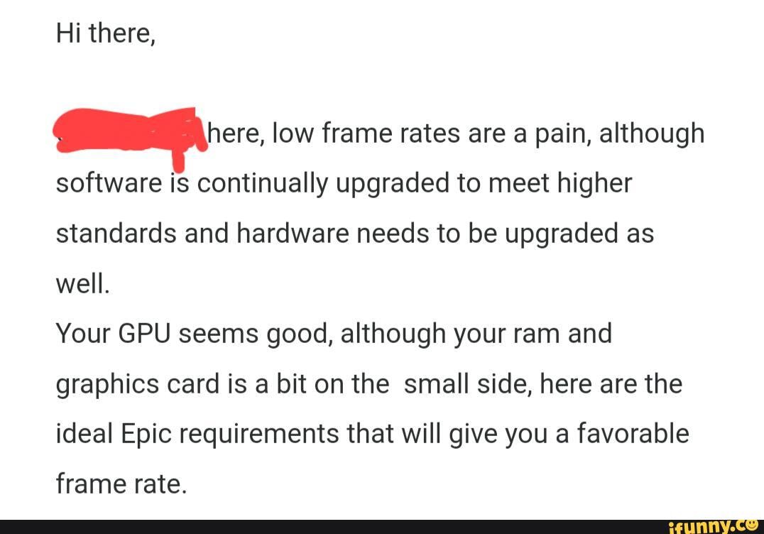Hi there, here, low frame rates are a pain, although software is ...