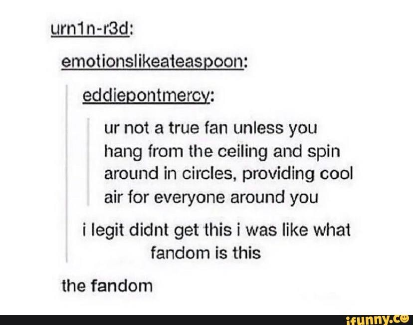 Meme dump #58 - urnin-r3d: emotionslikeateaspoon: eddiepontmercy: ur ...