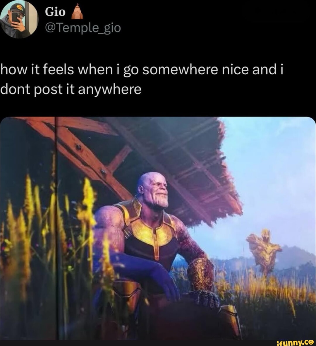 &S Gio @Temple gio how it feels when i go somewhere nice and i dont ...