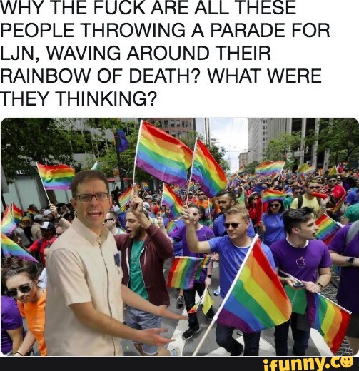 PUGIS PEOPLE THROWING A PARADE FOR LJN, WAVING AROUND THEIR RAINBOW OF ...
