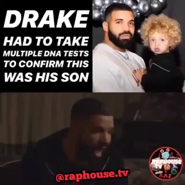 DRAKE"£ HAD TO TAKE MULTIPLE DNA TESTS TO CONFIRM THIS WAS HIS SON - )