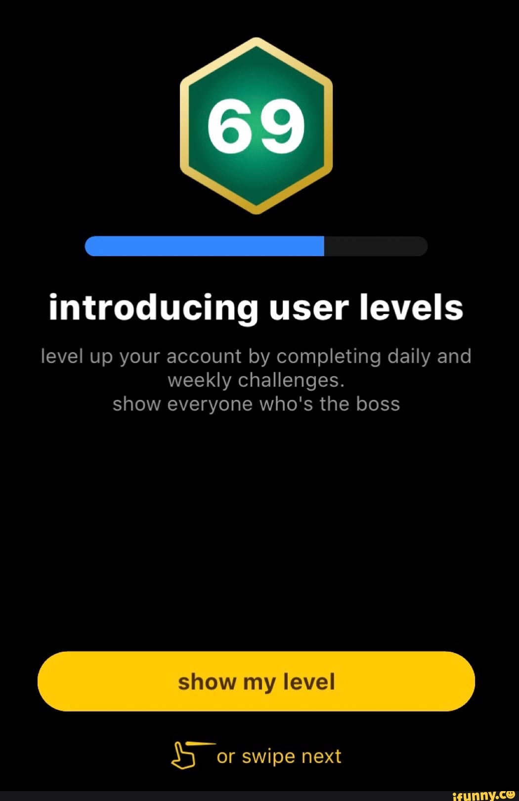 Introducing user levels level up your account by completing daily and weekly challenges. show ...