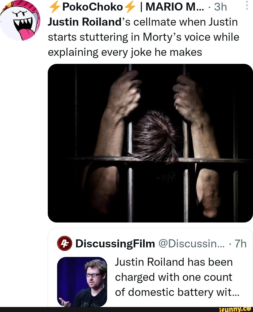 PokoChoko I MARIO M... Sh Justin Roiland's cellmate when Justin starts ...