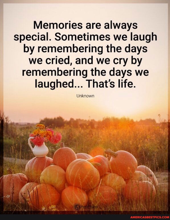 Memories are always special. Sometimes we laugh by remembering the days ...