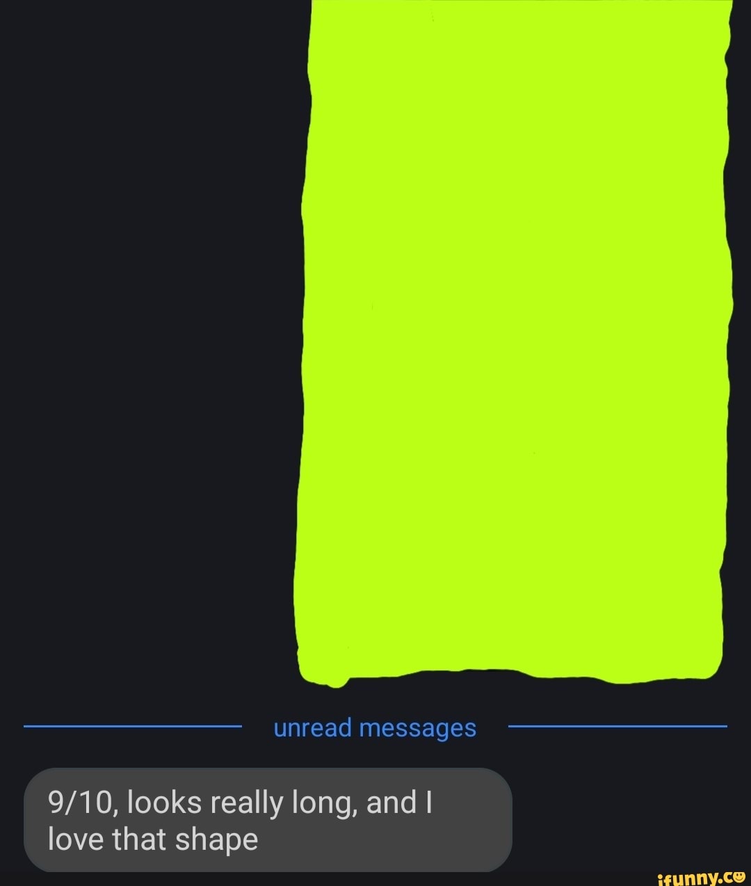 Unread messages looks really long, and I love that shape - iFunny