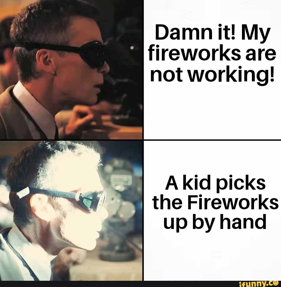 Fireworks memes. Best Collection of funny Fireworks pictures on iFunny