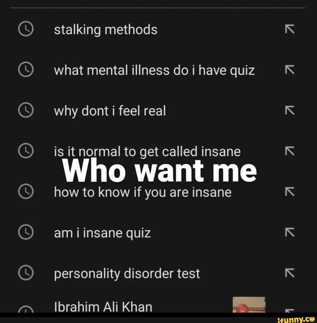 Stalking methods what mental illness do i have quiz why dont i feel ...