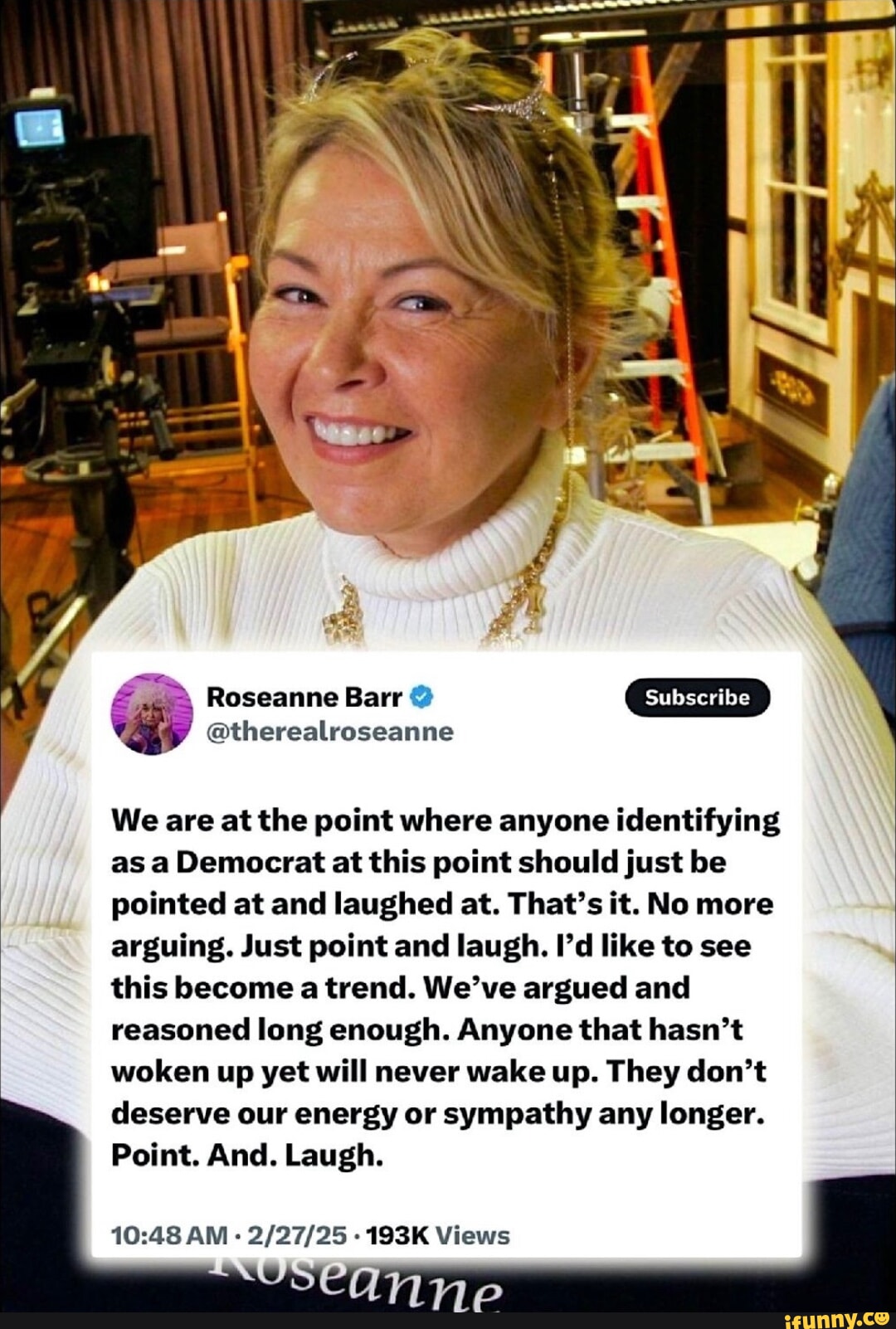 Roseanne Barr @ Subscribe We are at the point where anyone identifying ...