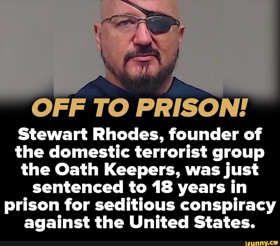 OFF TO PRISON! Stewart Rhodes, founder of the domestic terrorist group ...
