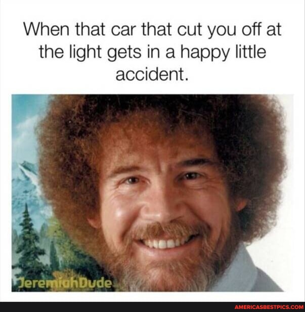 When that car that cut you off at the light gets in a happy little ...