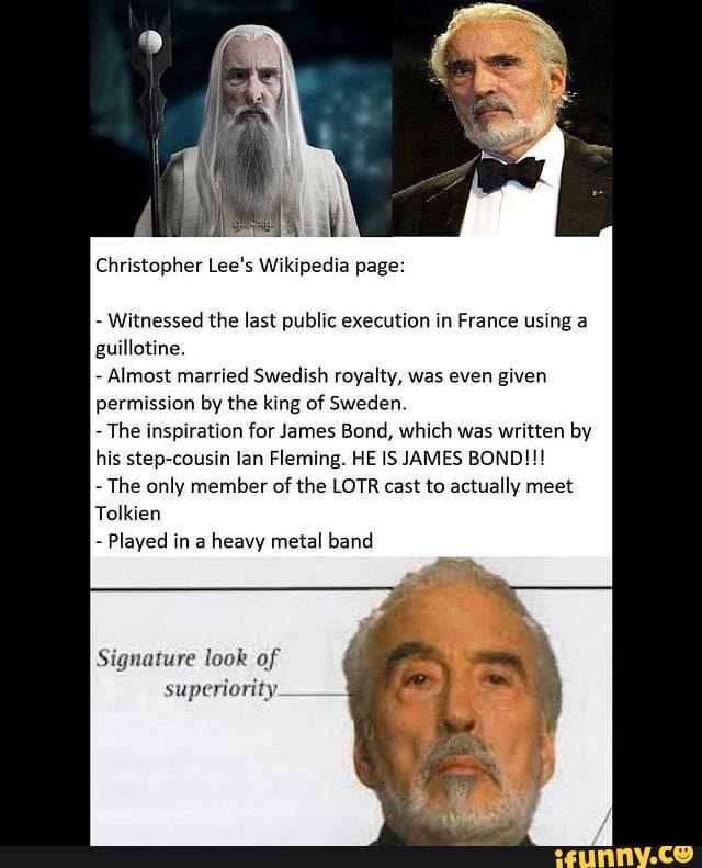 Christopher Lee's Wikipedia page: - Witnessed the last public execution ...