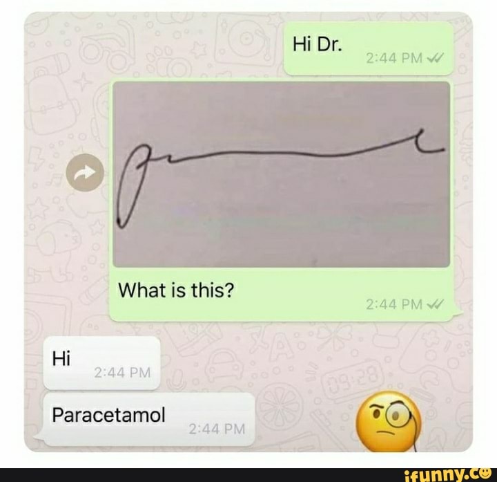 Hi Dr. What is this? PM Hi Paracetamol PM - iFunny