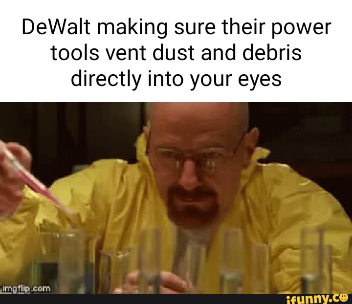Dewalt memes. Best Collection of funny Dewalt pictures on iFunny