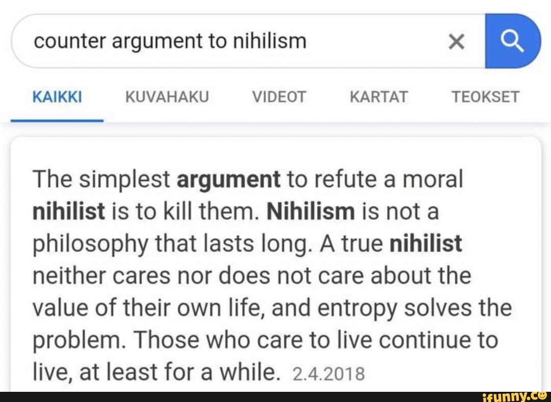 Counter Argument To Nihilism The Simplest Argument To Refute A Moral 