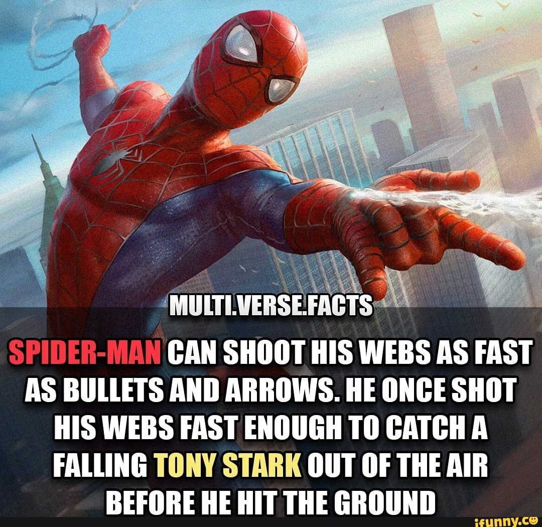 (MULTLVERSE FACTS SPIDER-MAN CAN SHOOT HIS WEBS AS FAST AS BULLETS AND ...