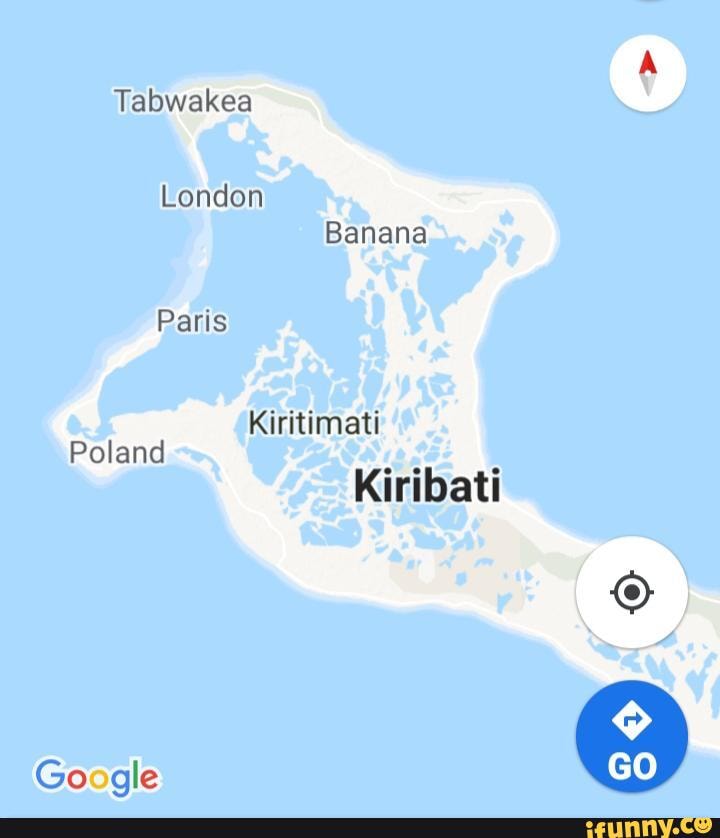 Tabwakea London Banana Paris Kiritimati Poland Kiribati Google - iFunny