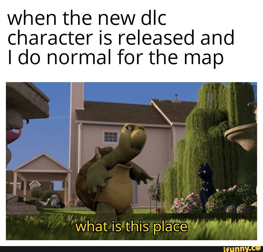 When the new dlc character is released and I do normal for the map ...