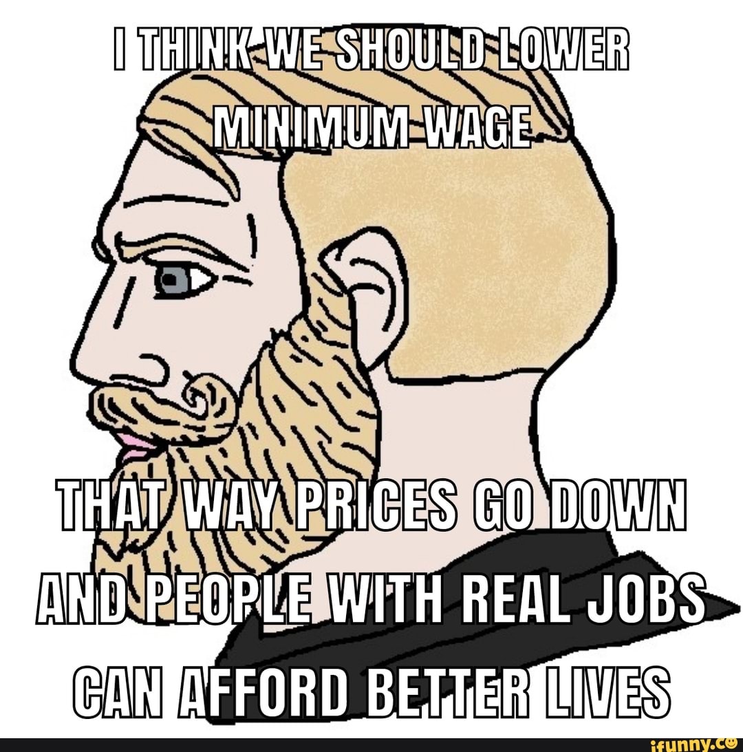 Minimunwage memes. Best Collection of funny Minimunwage pictures on iFunny