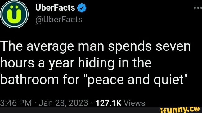 UberFacts @UberFacts The average man spends seven hours a year hiding ...