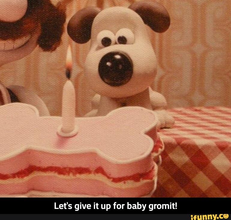 Babygromit memes. Best Collection of funny Babygromit pictures on iFunny