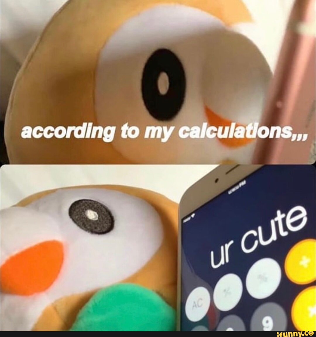 According to my calculations,,, - iFunny