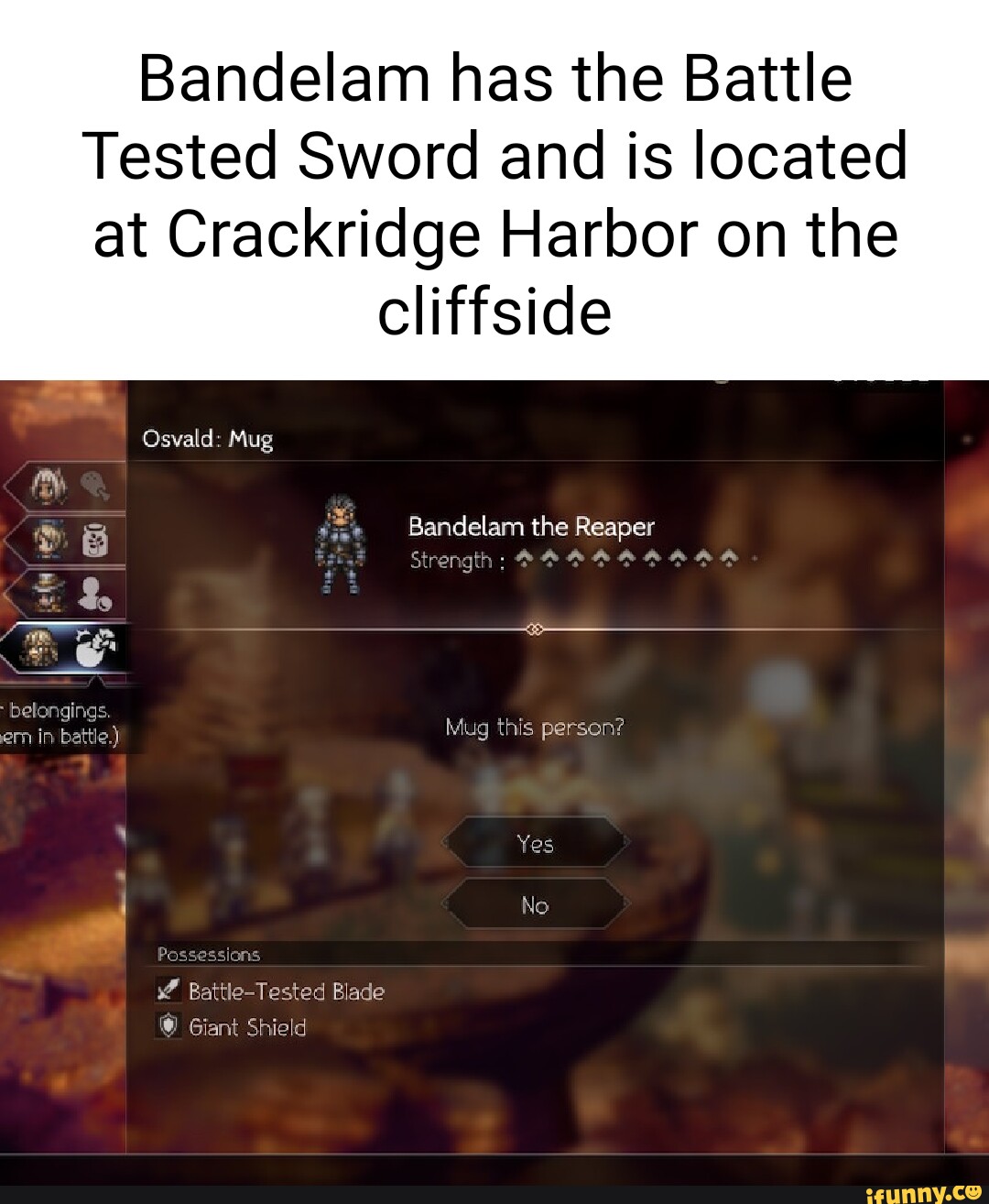 Bandelam has the Battle Tested Sword and is located at Crackridge ...