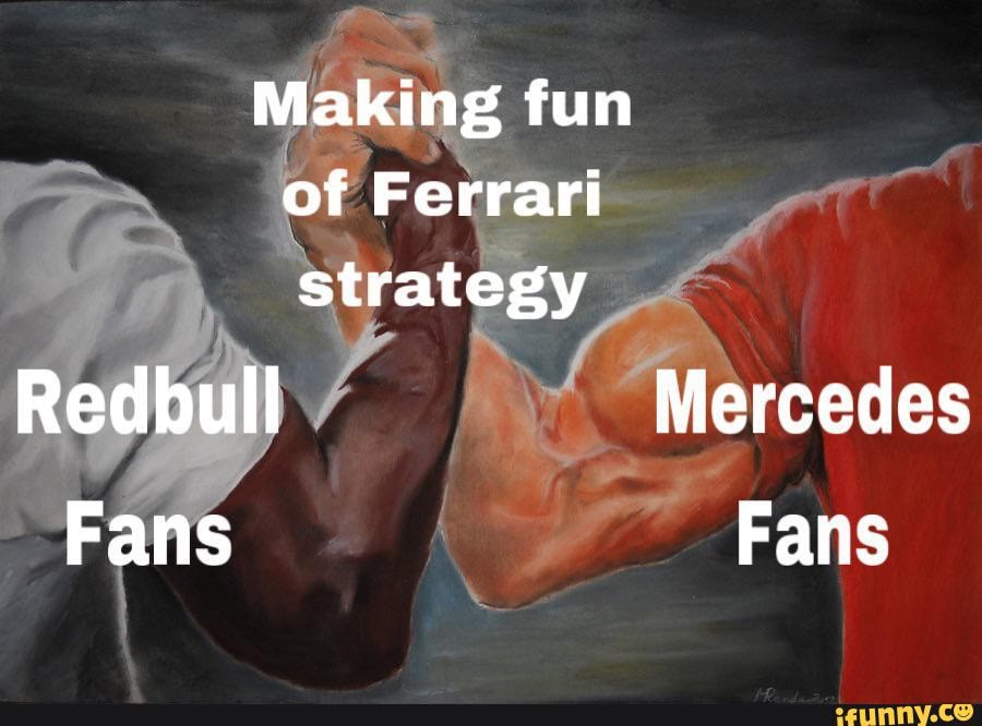 Making fun of Ferrari strategy Redbull Mercedes Fans Fans - iFunny