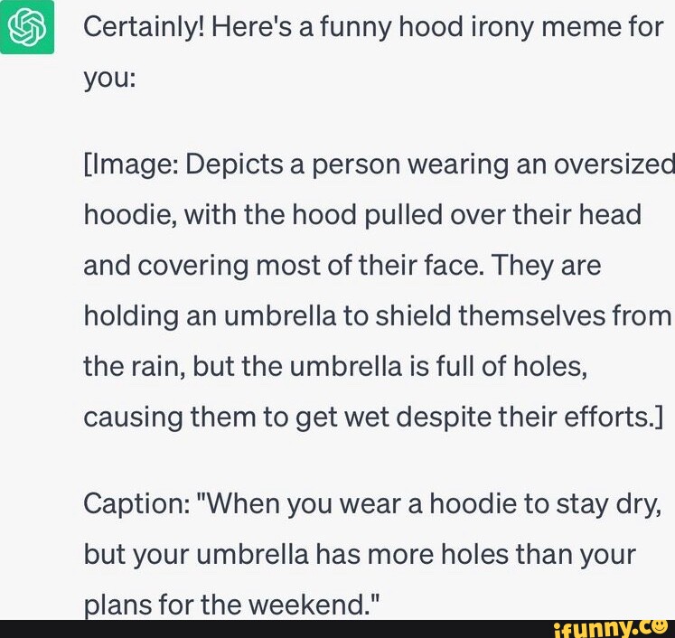 Certainly! Here's a funny hood irony meme for you: (Image: Depicts a ...