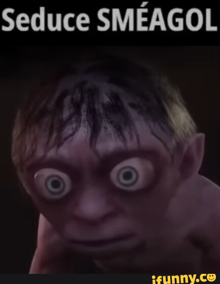 Smeagol memes. Best Collection of funny Smeagol pictures on iFunny