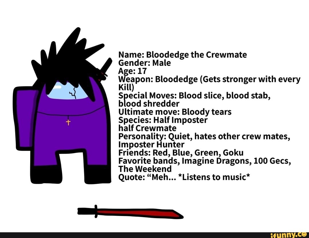 Name: Bloodedge the Crewmate Gender: Male Age: 17 Bloodedge (Gets ...